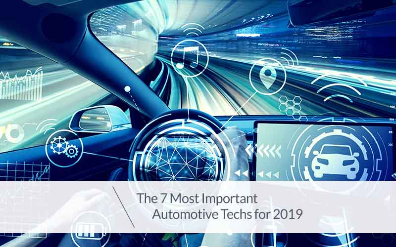 The 7 most important automotive techs for 2019