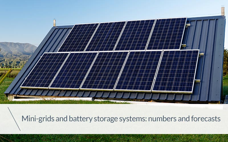 Mini-grids and battery storage systems: numbers and forecasts